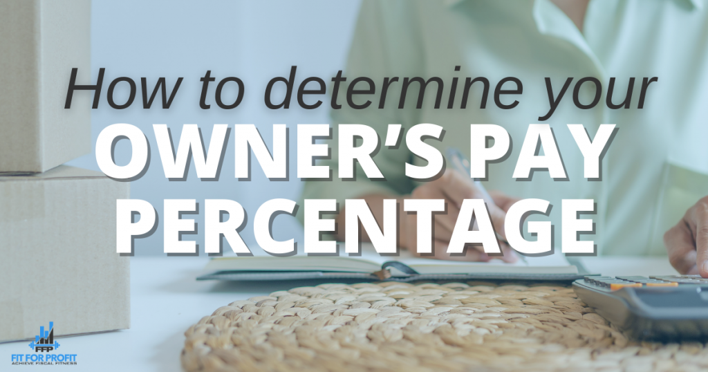 How to Determine Your Owner’s Pay Percentage